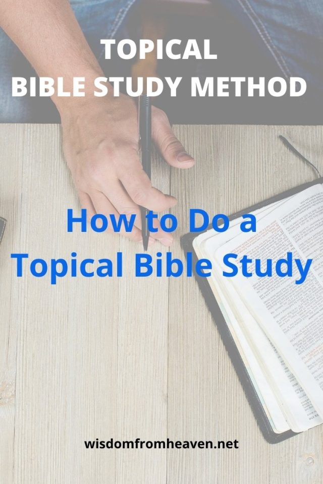 How to Do a Topical Bible Study - WISDOM FROM HEAVEN
